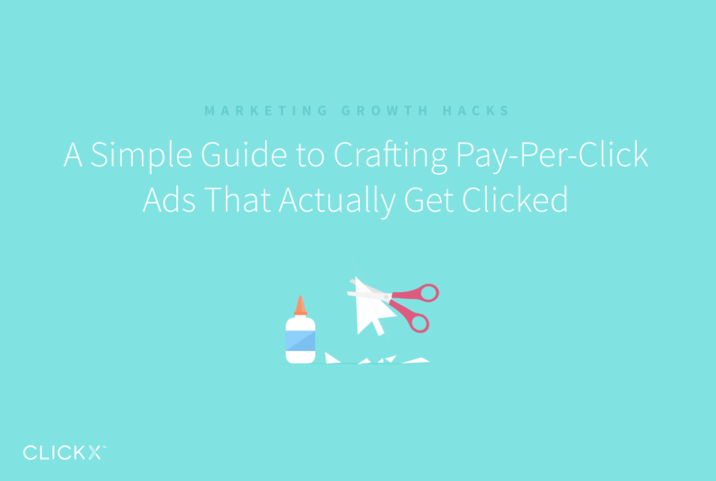A Simple Guide to Crafting Pay-Per-Click Ads That Actually Get Clicked ...