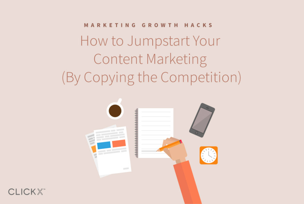 How to Jumpstart Your Content Marketing (By Copying the Competition ...