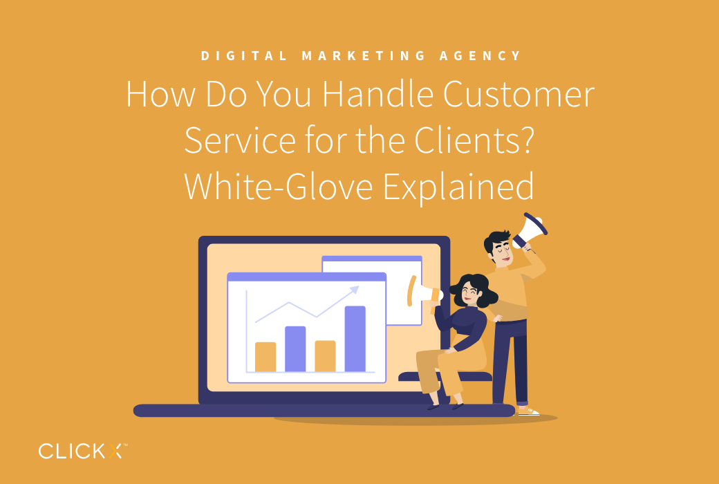 How Do You Handle Customer Service for the Clients White-Glove ...